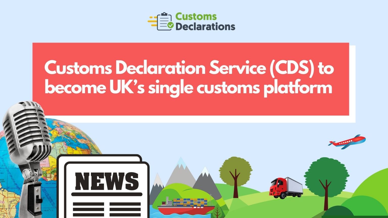 Customs Declaration Service (CDS) to become UK’s single customs ...