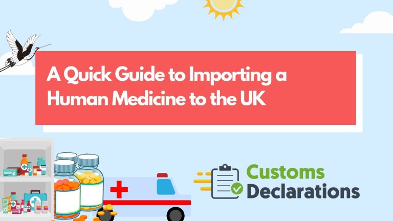 A Quick Guide to Importing a human medicine to the UK | Customs ...