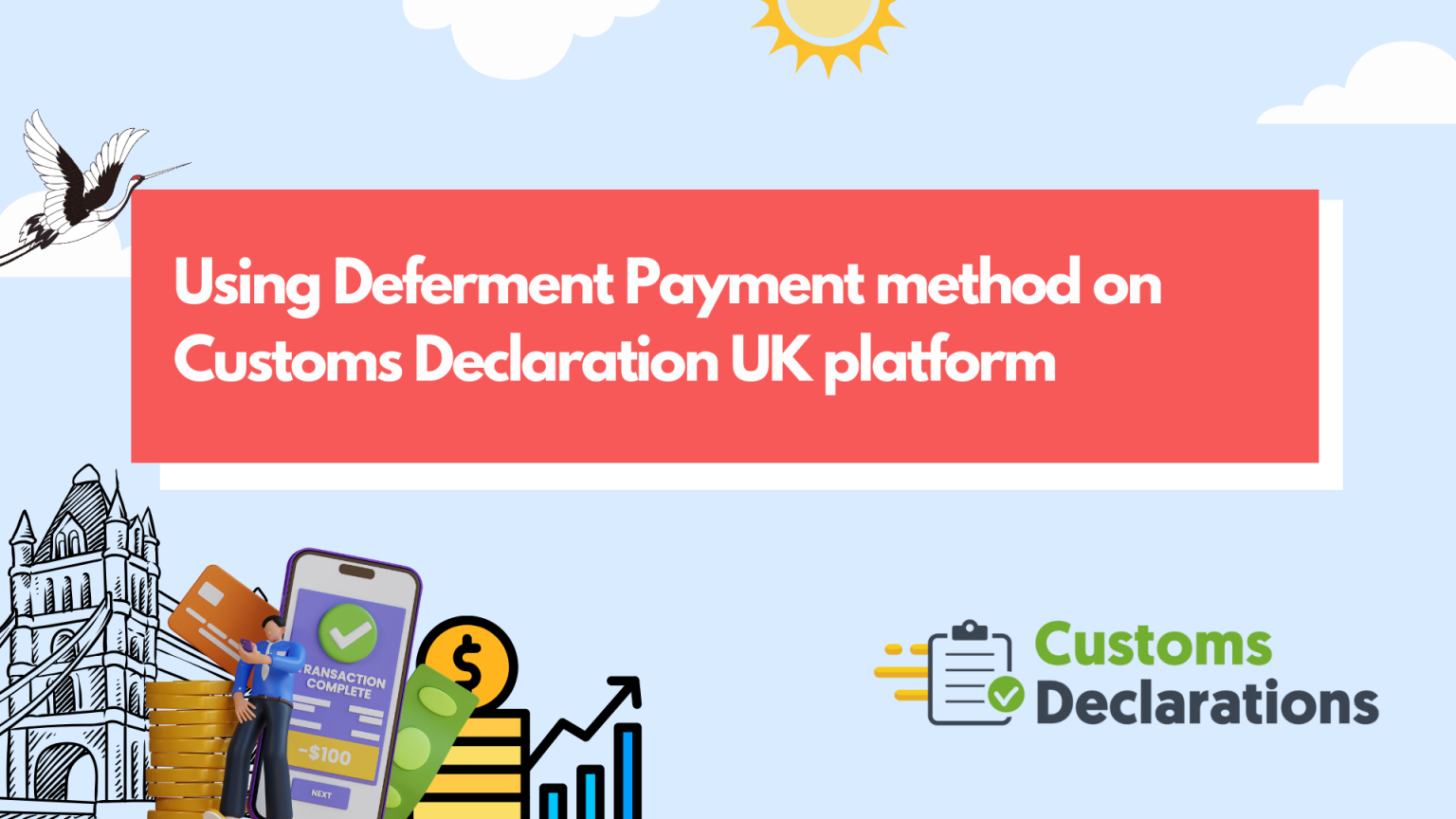Using Deferment Payment method on Customs Declaration UK platform | Customs-Declarations.UK