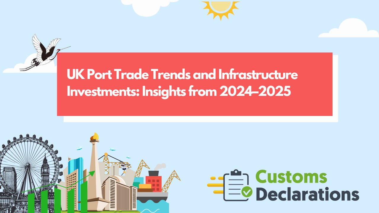 UK Port Trade Trends and Infrastructure Investments: Insights from 2024 ...